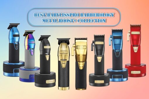 Best BaBylissPRO Barberology Metal Boost+ Collection